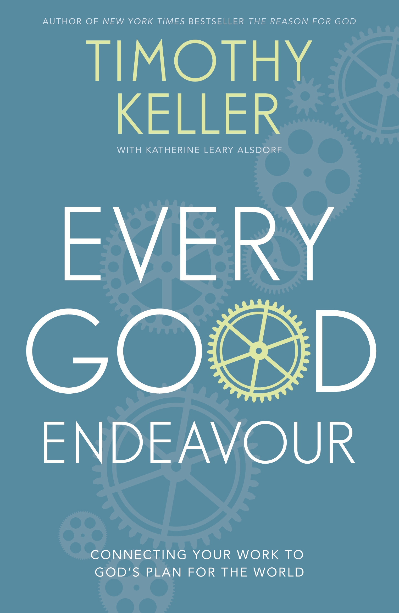 Every Good Endeavour by Timothy Keller | Hachette UK